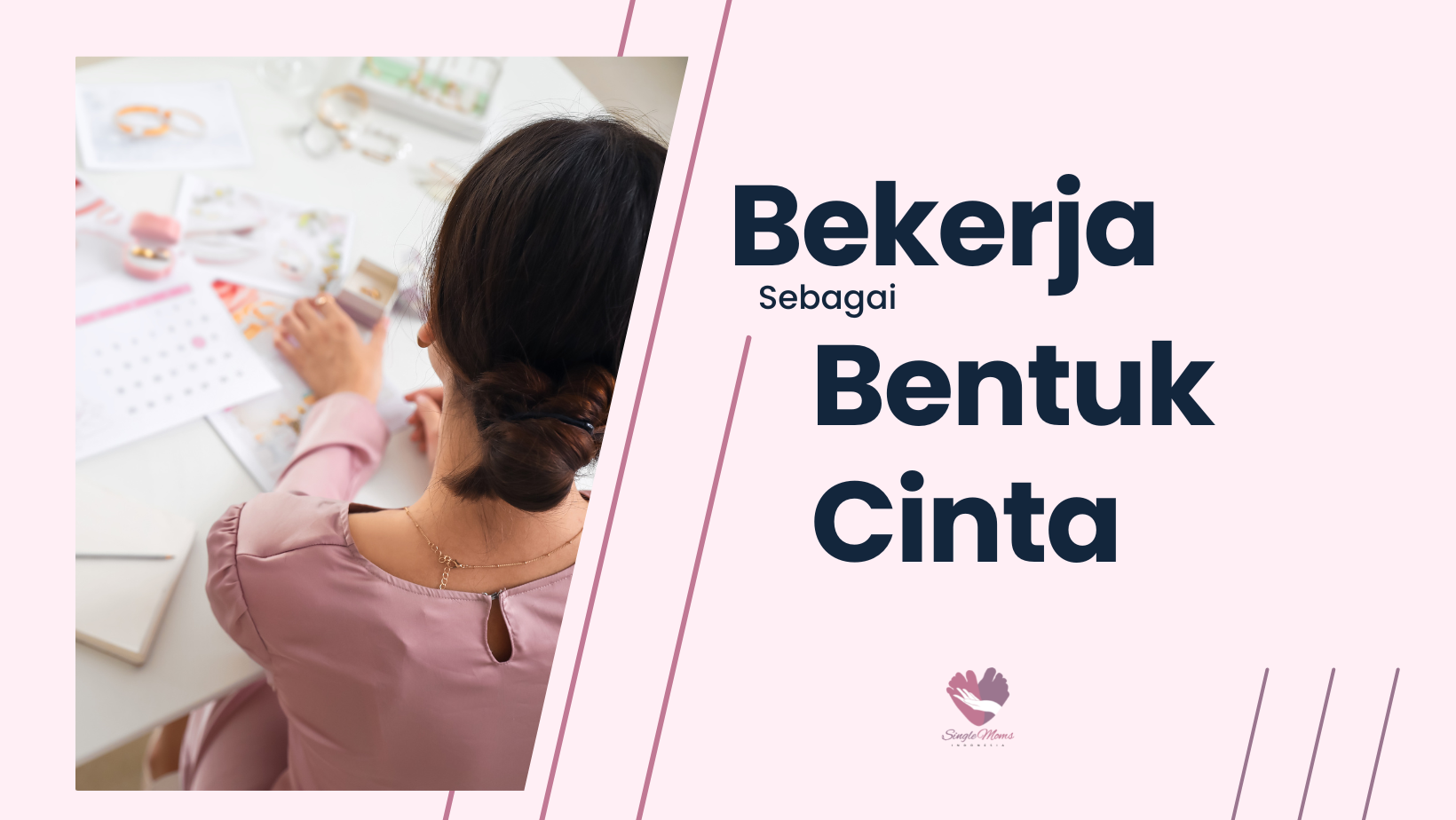 Bekerja Sebagai Bentuk Cinta - Single Moms Indonesia Bekerja Sebagai Bentuk Cinta - Single Moms Indonesia